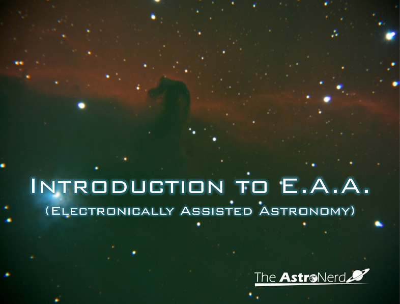 Introduction to EAA (Electronically Assisted Astronomy) – Raleigh Astronomy Club
