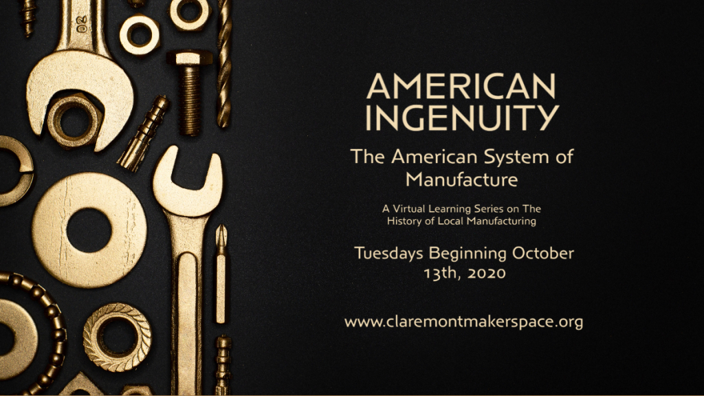 American Ingenuity: The American System of Manufacture – The Claremont ...