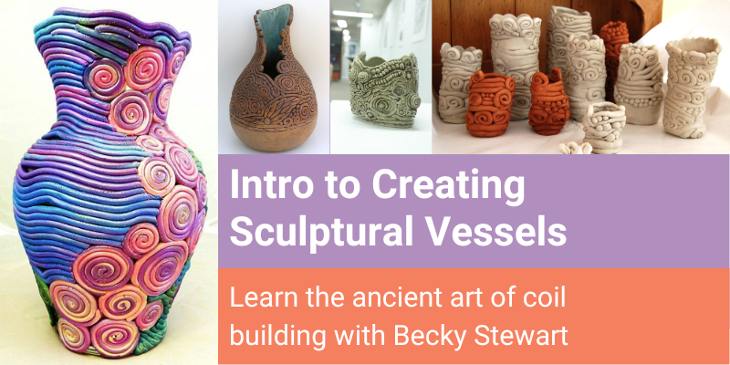Intro to Creating Sculptural Vessels – The Arts Station