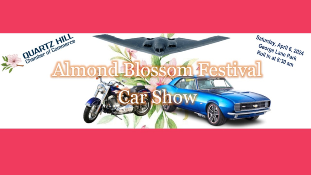 Almond Blossom Car & Motorcycle Show – Quartz Hill Chamber of Commerce