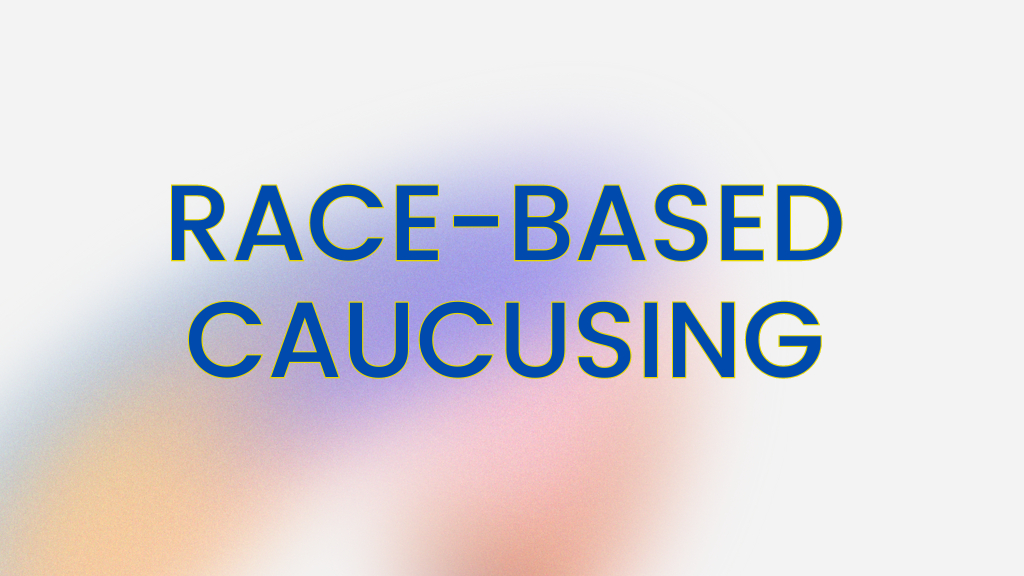 HDC Race-Based Caucusing Cohort (Updated)
