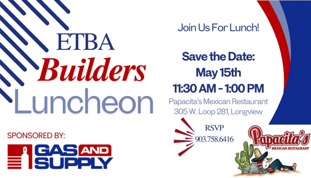 ETBA Builders Luncheon by Gas and Supply - East Texas Builders Association