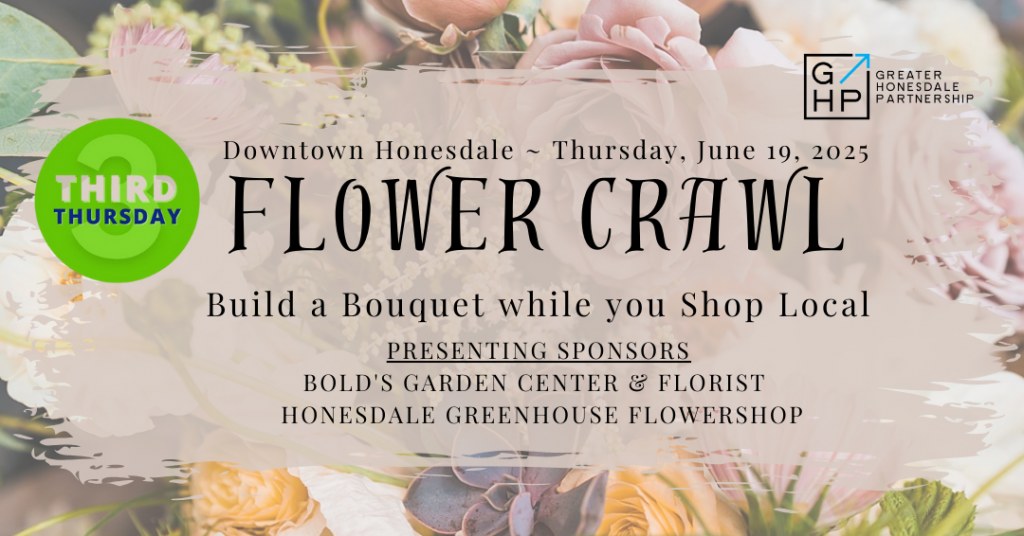 Third Thursday ~ Flower Crawl – Greater Honesdale Partnership