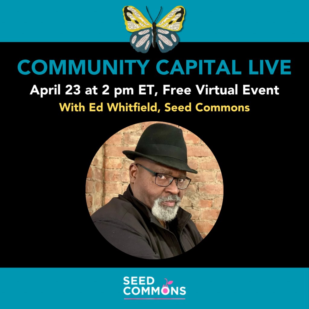 Image for Community Capital Live: Ed Whitfield of Seed Commons ...