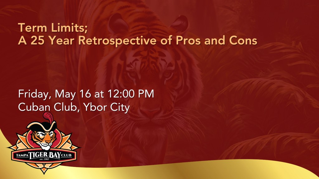 Term Limits; A 25 Year Retrospective of Pros and Cons – Tiger Bay Club