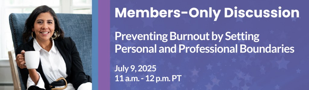 Image for Members-Only Discussion: Preventing Burnout by Setting ...